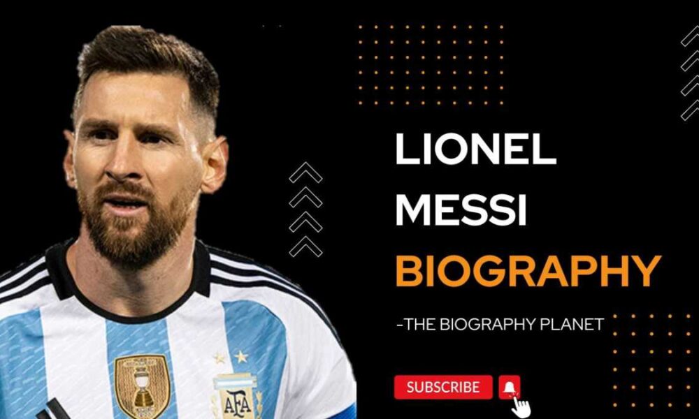 Lionel Messi: Biography, Family, Education, Career And Net Worth ...
